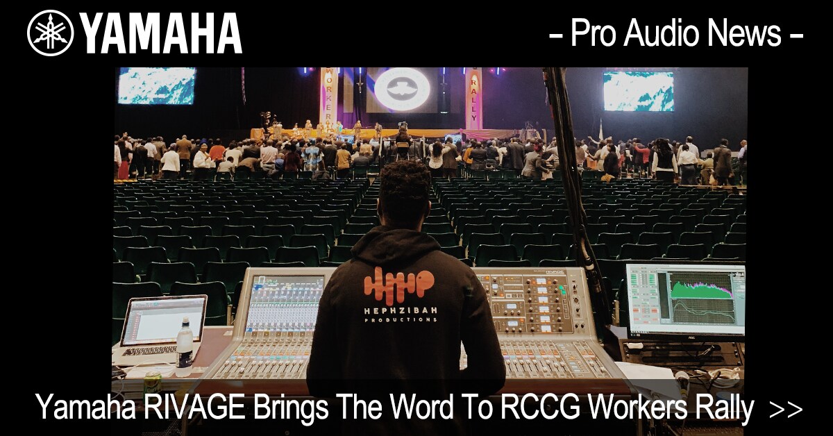 RCCG Workers Rally에서 선보인 Yamaha RIVAGE